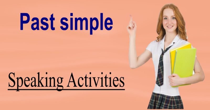 3 Speaking Activities to Practice the Past Simple Tense - Games to ...